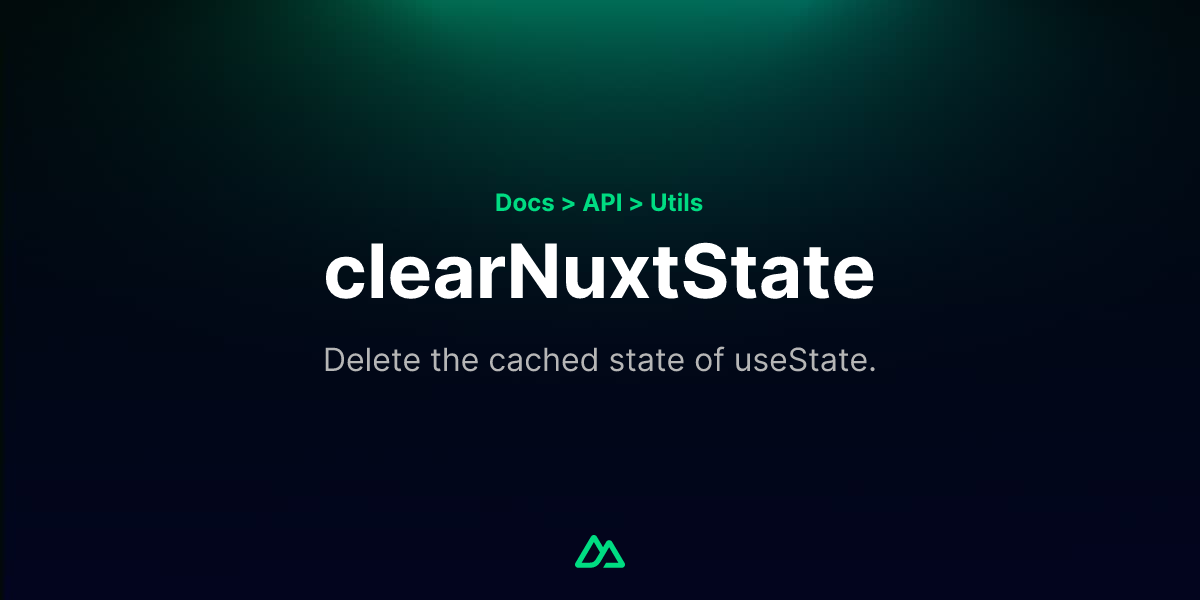 clearNuxtState · Nuxt Utils clearNuxtState · Nuxt Utils