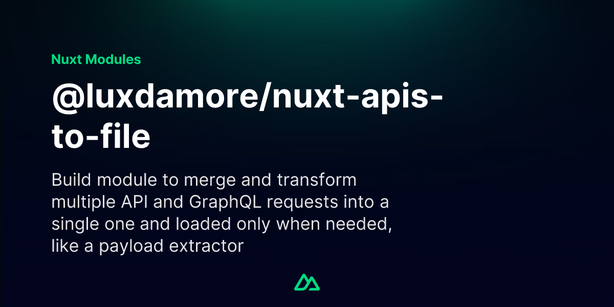 @luxdamore/nuxt-apis-to-file · Nuxt Modules