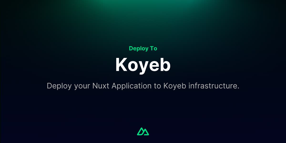 Deploy Nuxt to Koyeb Deploy Nuxt to Koyeb