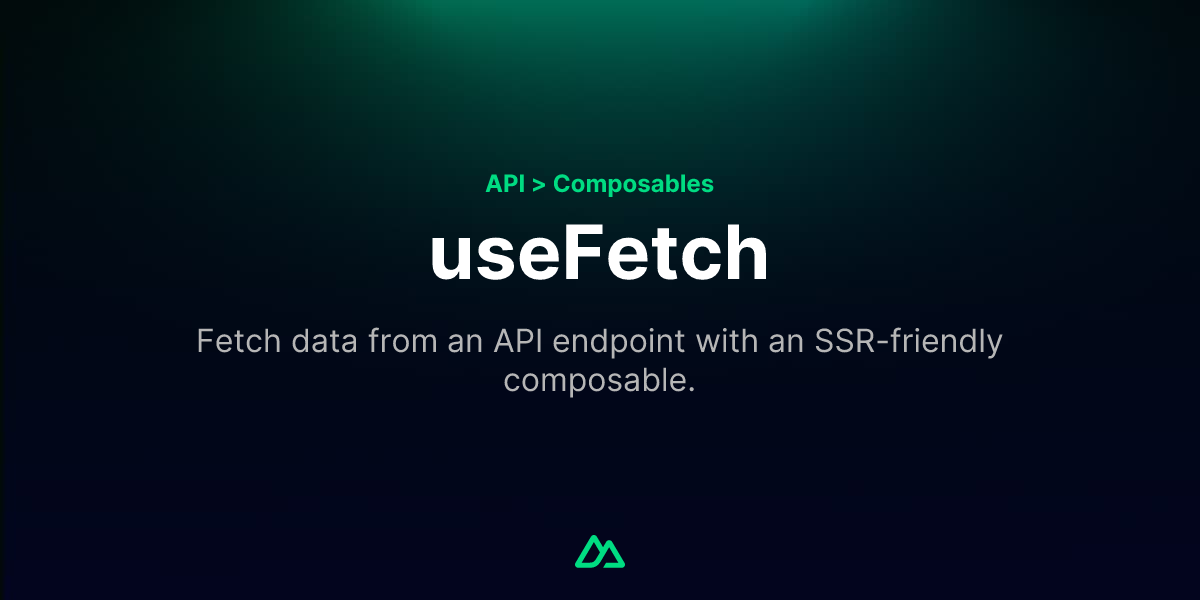 useFetch · Nuxt Composables v3