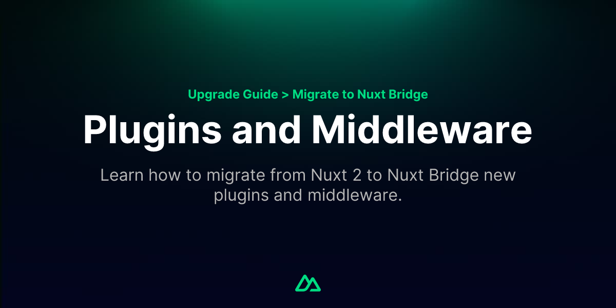 Migrate to Nuxt Bridge: Plugins and Middleware v3