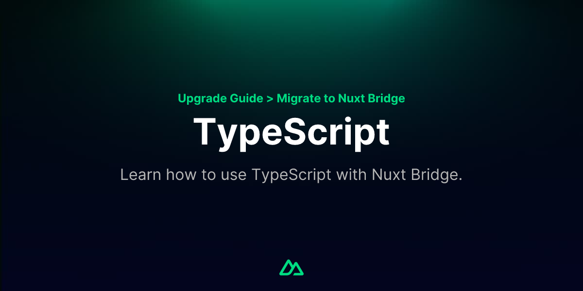 Migrate to Nuxt Bridge: TypeScript v3