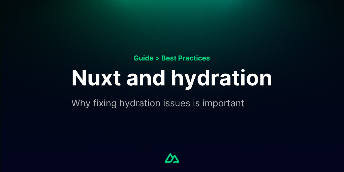 Nuxt and hydration · Best Practices v3