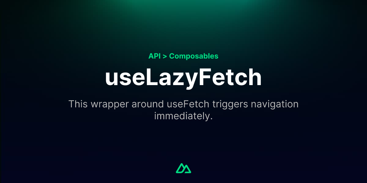 useLazyFetch · Nuxt Composables v4