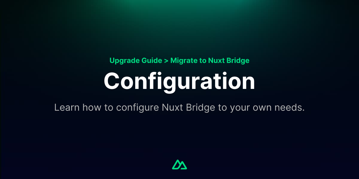Migrate to Nuxt Bridge: Configuration v4