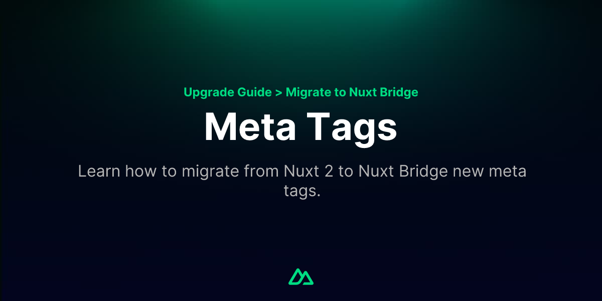 Migrate to Nuxt Bridge: Meta Tags v4