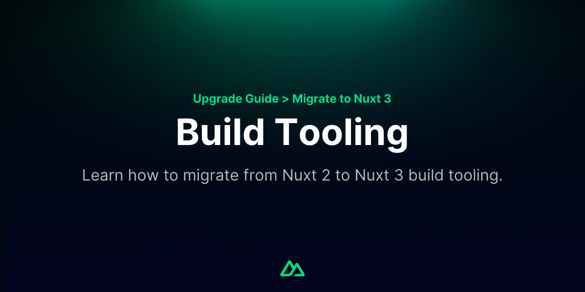 Migrate to Nuxt 3: Build Tooling v4